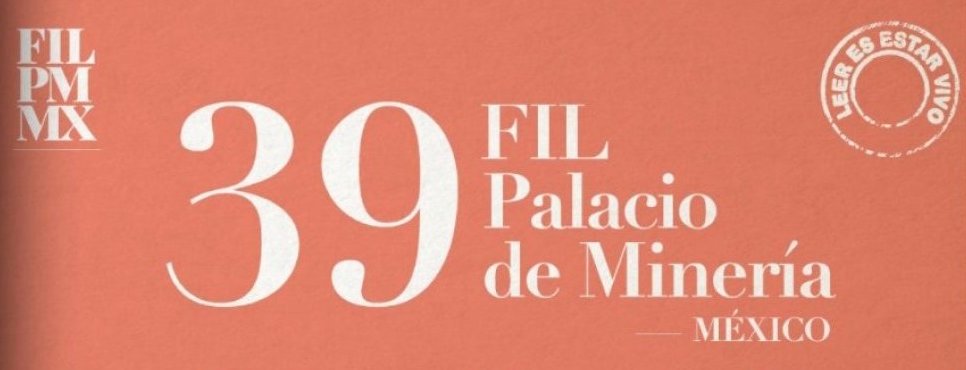 Finaliza la 39 edición de la FIL del Palacio de Minería | Bogart Magazine